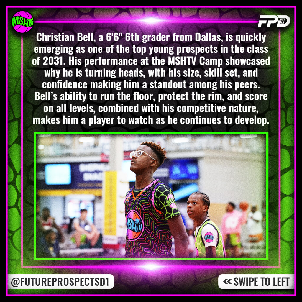 Christian Bell: The 6'6" 6th Grade Sensation from Dallas - FUTURE PROSPECTS